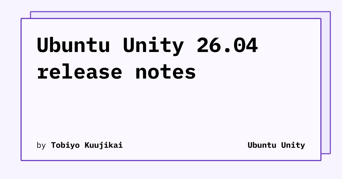 Ubuntu Unity 26.04 release notes